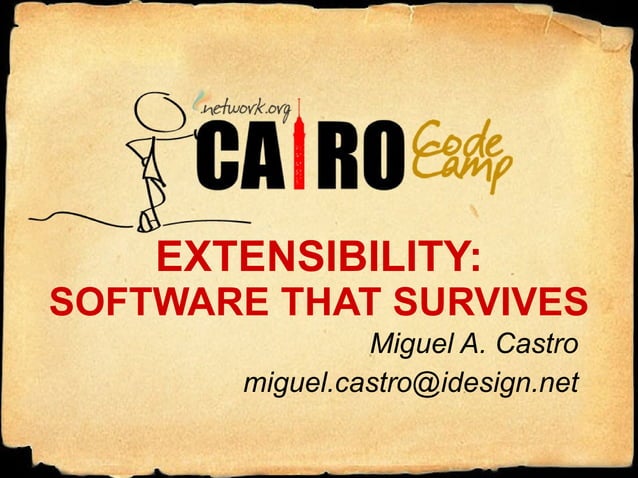 Extensibility - Software That Survives - Miguel A. Castro | PPT