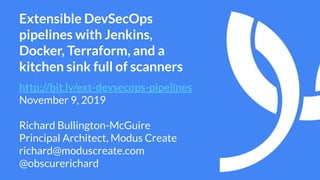 Extensible dev secops pipelines with Jenkins, Docker, Terraform, and a kitchen sink full of ...