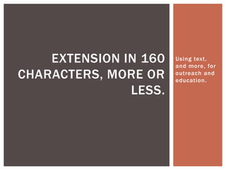 Extension in 160 characters, or less | PPTX | Email | Internet