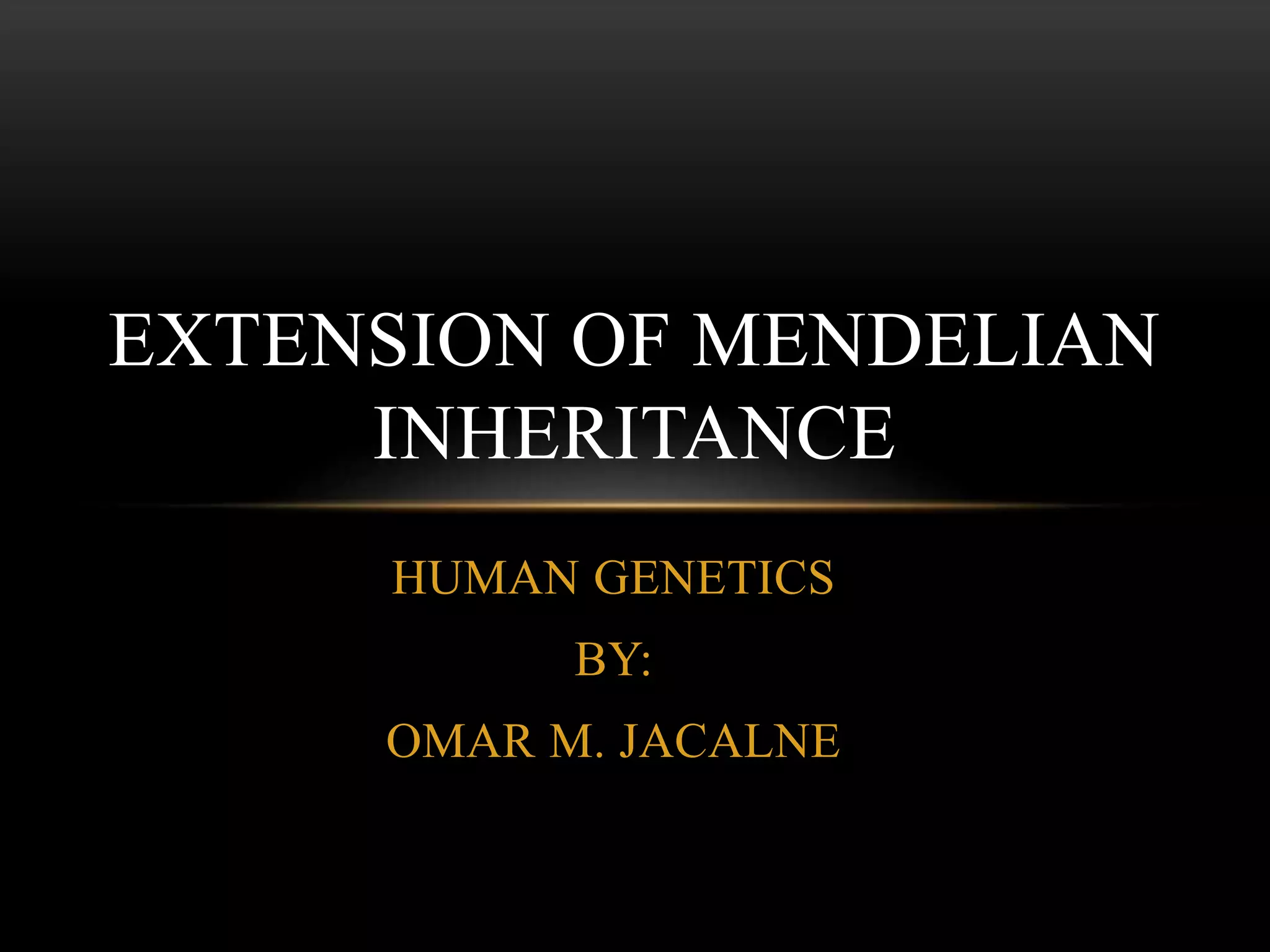 Extension of mendelian inheritance | PPTX