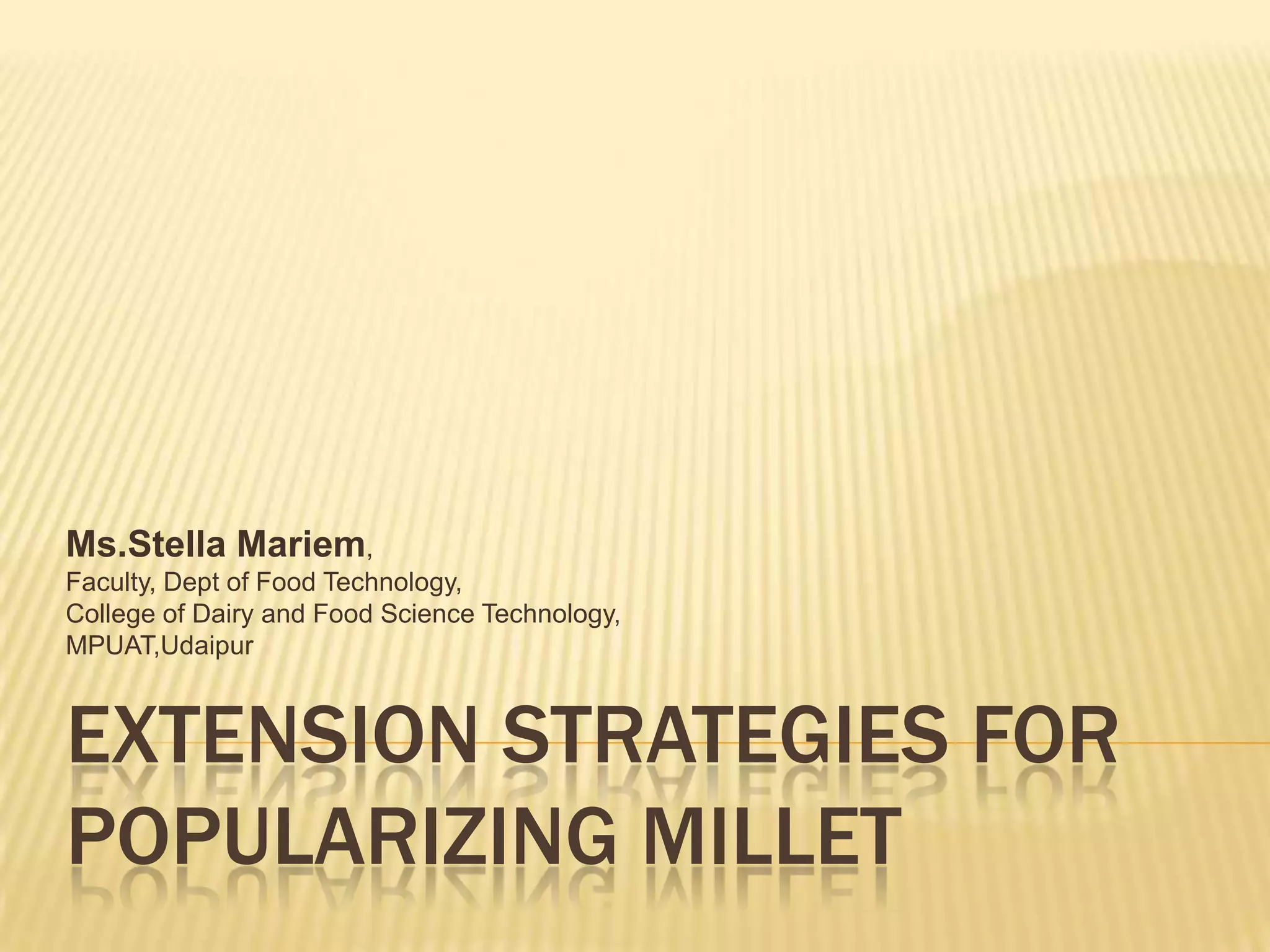 Extension strategies for popularizing millet | PPTX