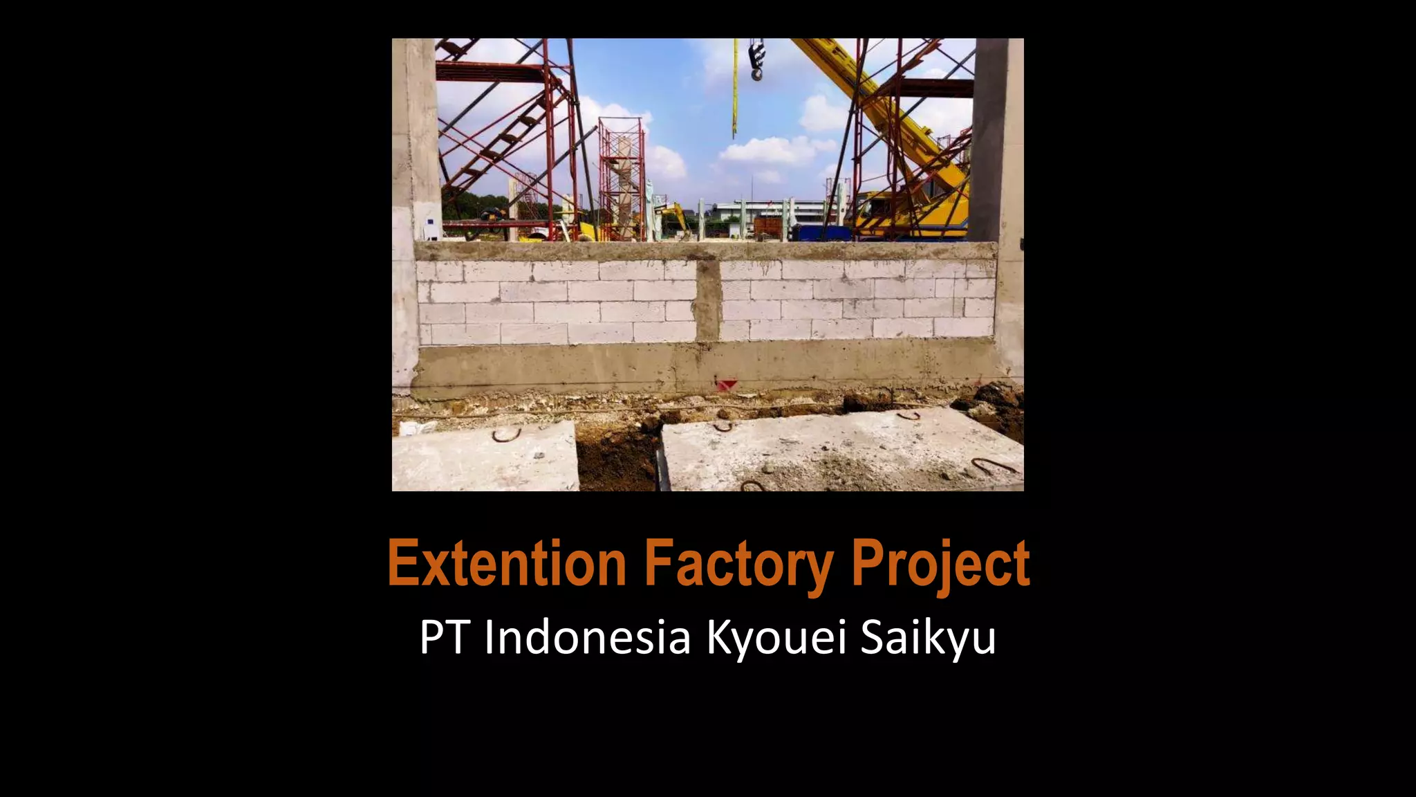 Extention Factory Project PT Indonesia Kyouei Saikyu 2021 | PPT