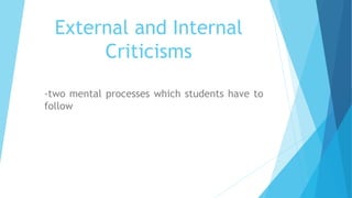 External and internal criticisms | PPTX