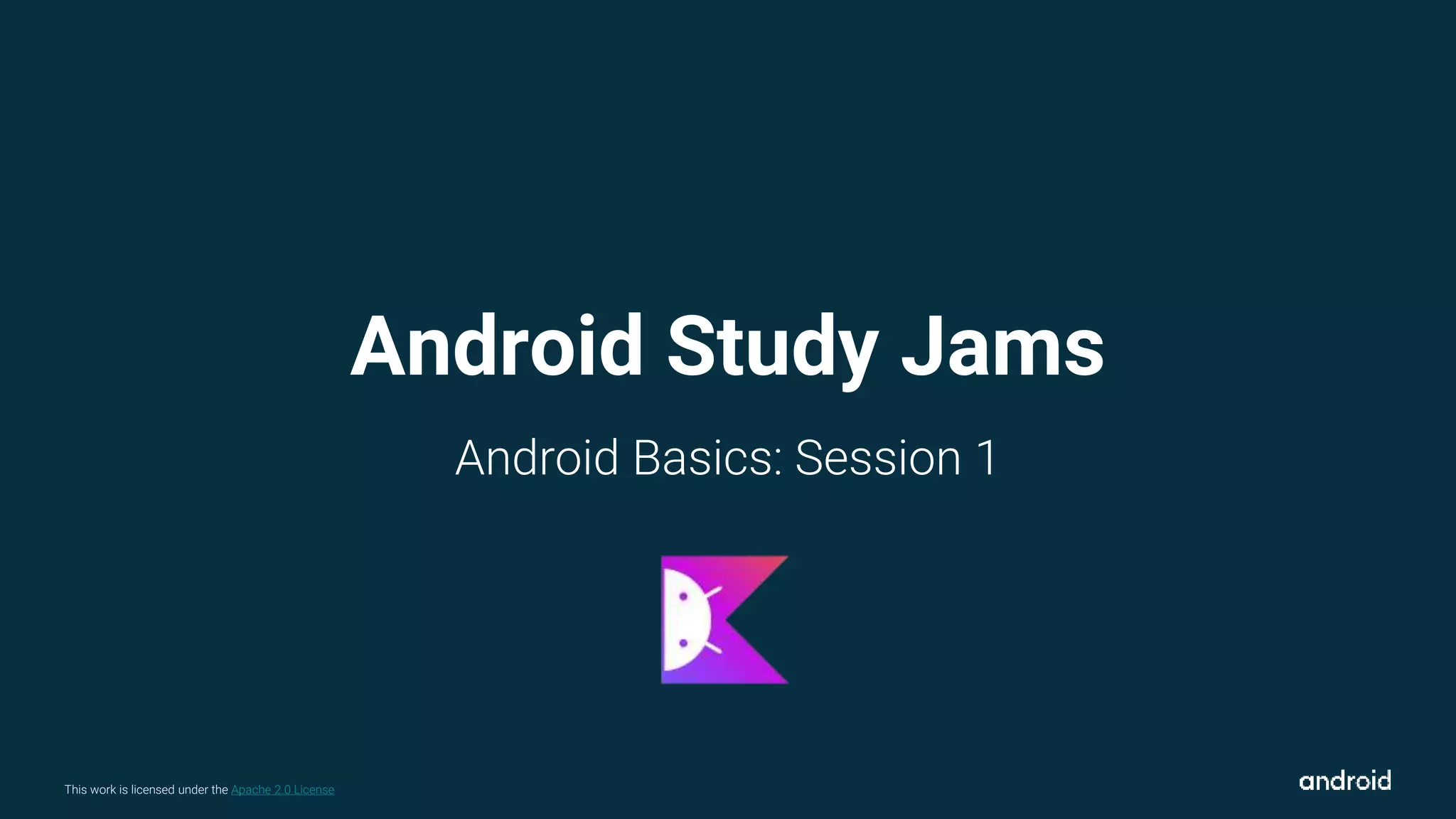 [EXTERNAL] Android Basics Sessions 1 _ 2 - Android Study Jams.pptx