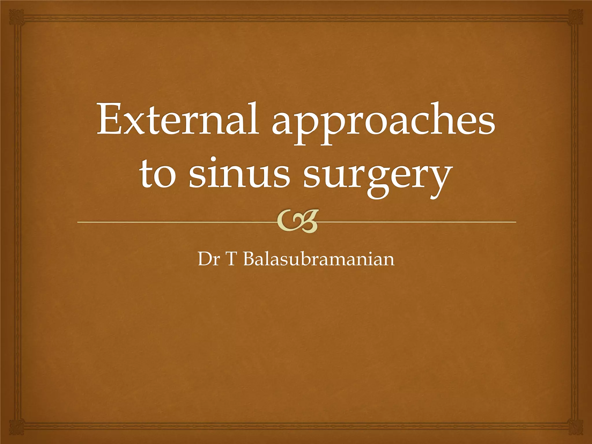 External approaches to sinus surgery | PDF