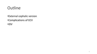 External_cephalic_version_and_Internal_podalic_version_for_Anst.ppt