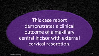 “Saving the borders” External cervical resorption : A Case report | PPT