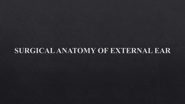 External ear anatomy | PPTX