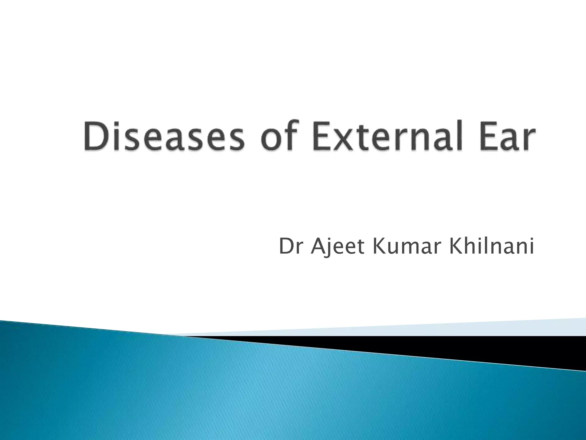 Diseases of External Ear | PPTX