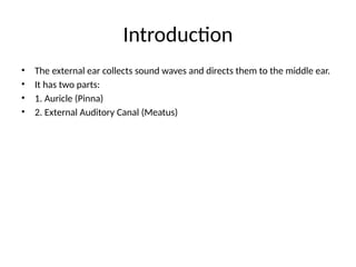 Anatomy and physiology of external ear (features) | PPTX