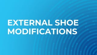 External foot/shoe modification | PPTX