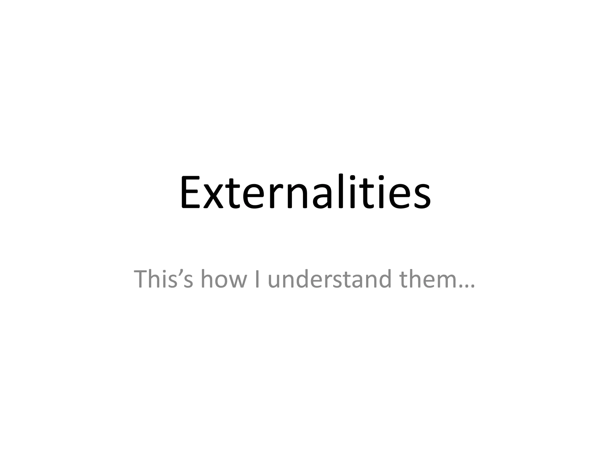 Externalities Graphs How i understand them | PPTX