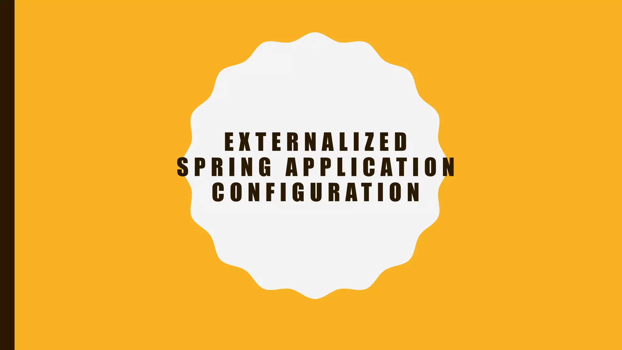 Externalized Spring Boot App Configuration Ppt 6911