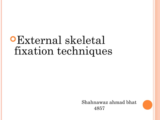 External skeletal fixators | PPT