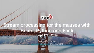 Stream processing for the masses with beam, python and flink | PDF