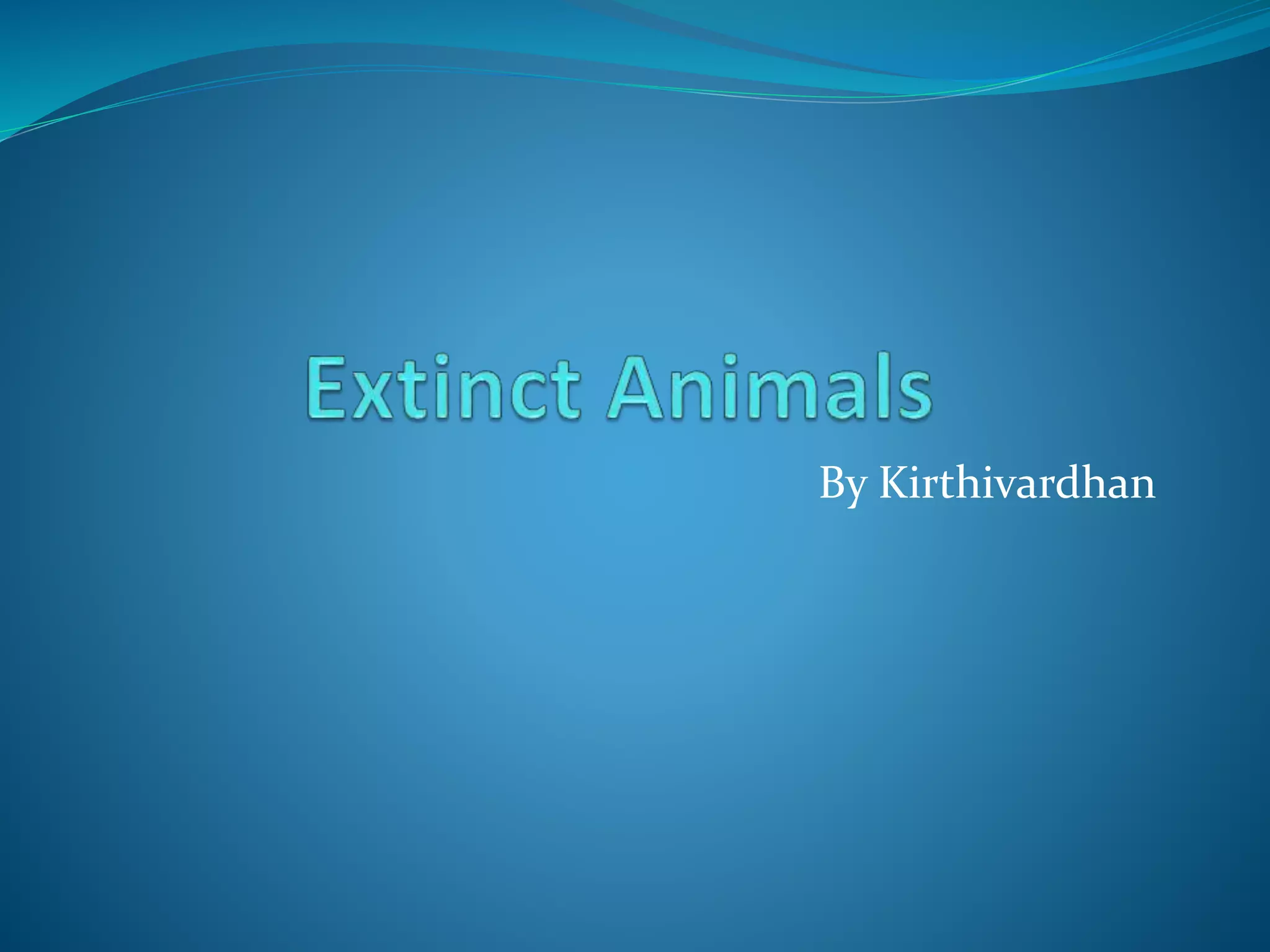 Extinct animals programme | PPTX