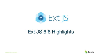 Ext JS 6.6 Highlights | PPT