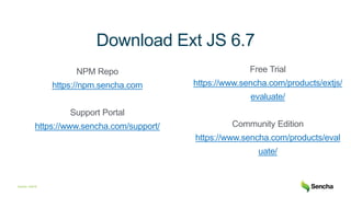Ext JS 6.7 Launch Webinar | PPT