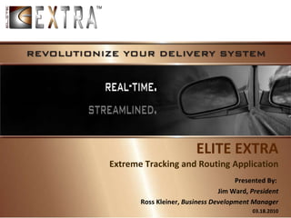 Elite EXTRA Routing and Tracking for Deliveries System Overview | PPT