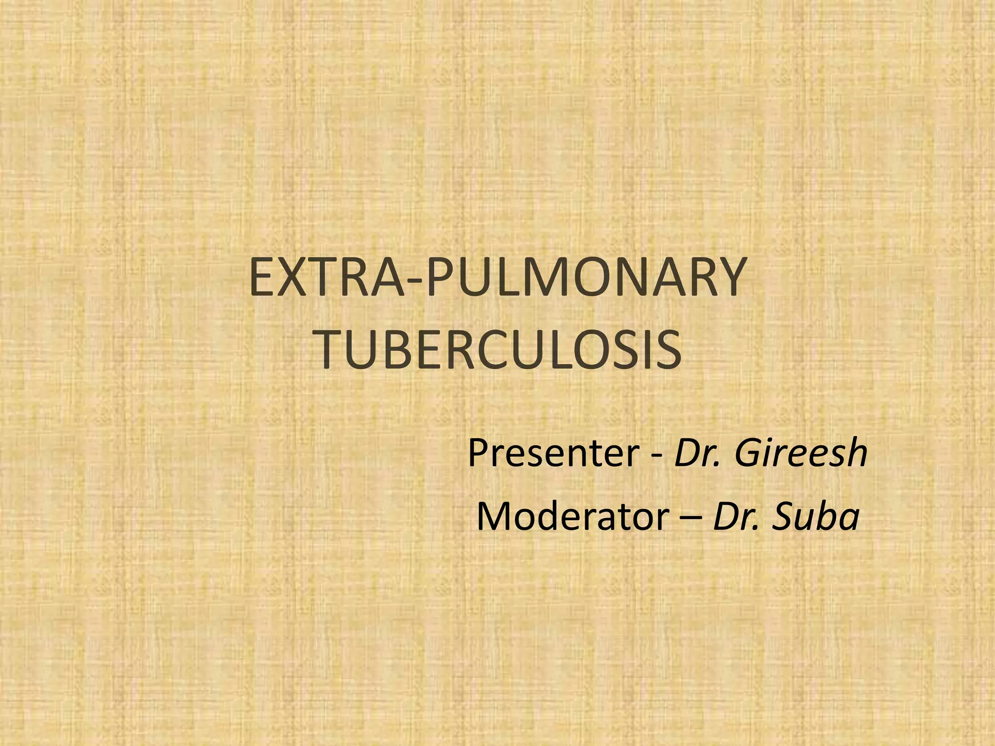 Extra pulmonary tuberculosis in Pediatrics | PPTX