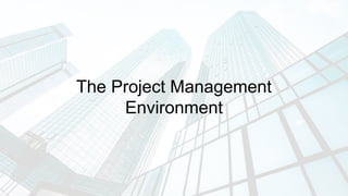 Scenario - The Project Management Environment | PPT