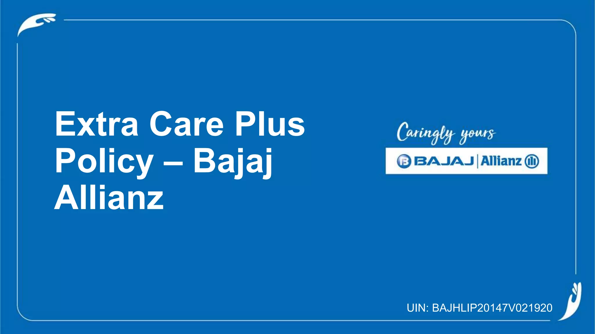 Extra care plus policy - Bajaj Allianz | PPTX