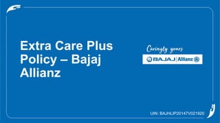 Extra care plus policy - Bajaj Allianz | PPTX
