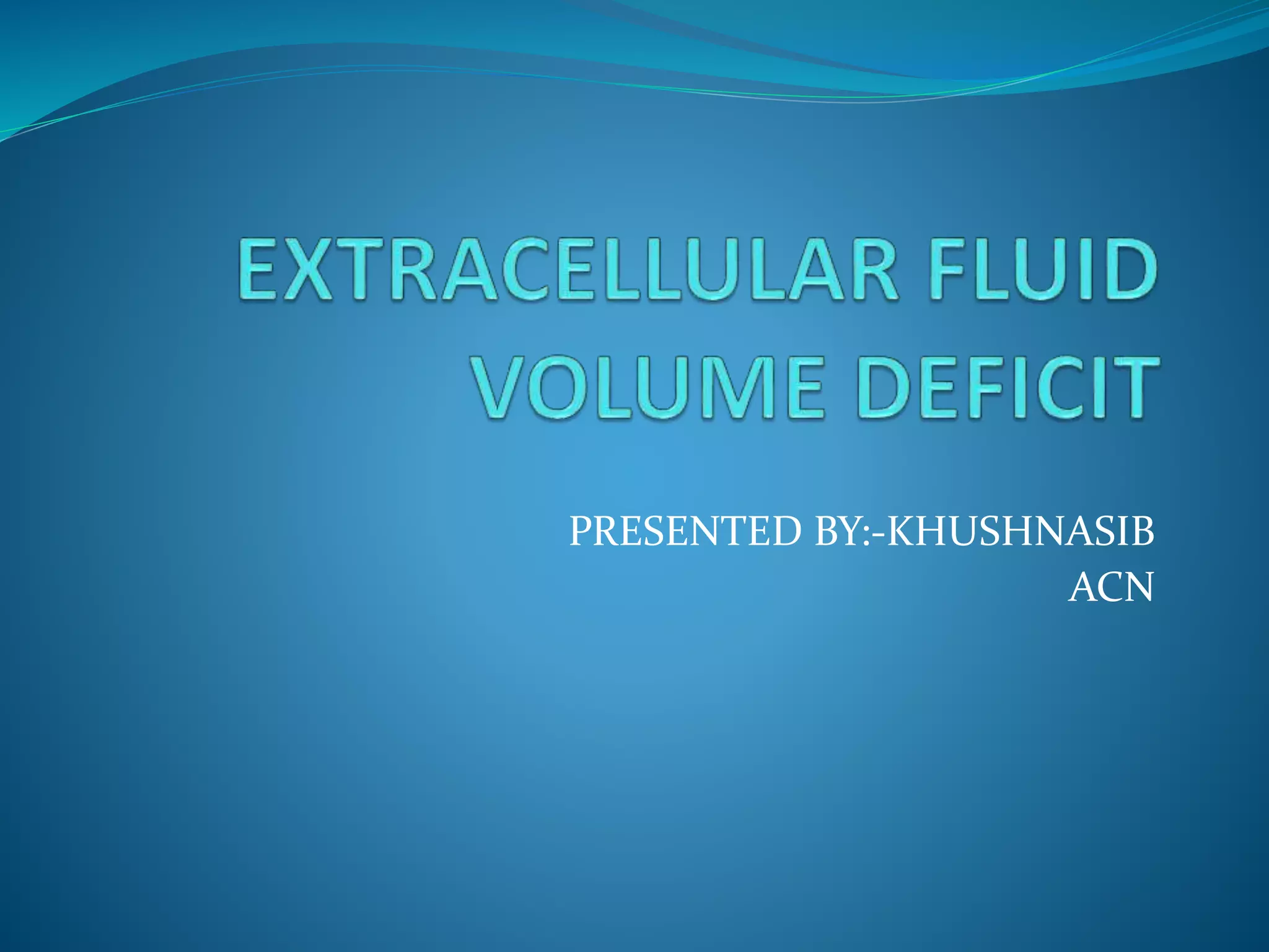 Extracellular fluid volum deficit | PPTX