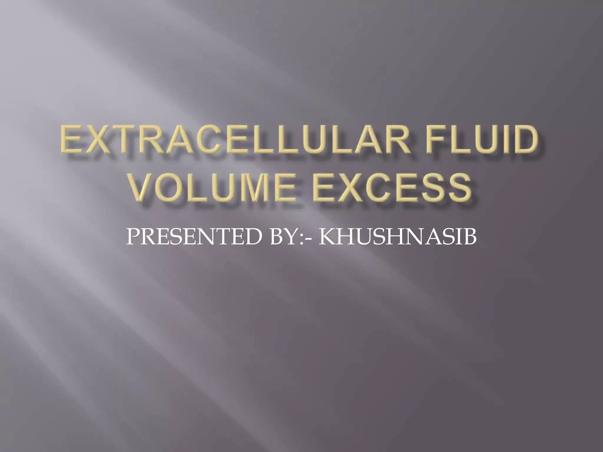Extracellular fluid volume excess | PPTX
