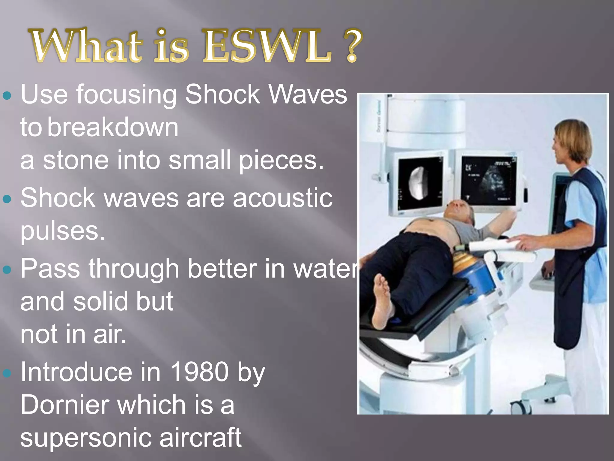 Extracorporeal shock wave lithotripsy (eswl) | PPTX