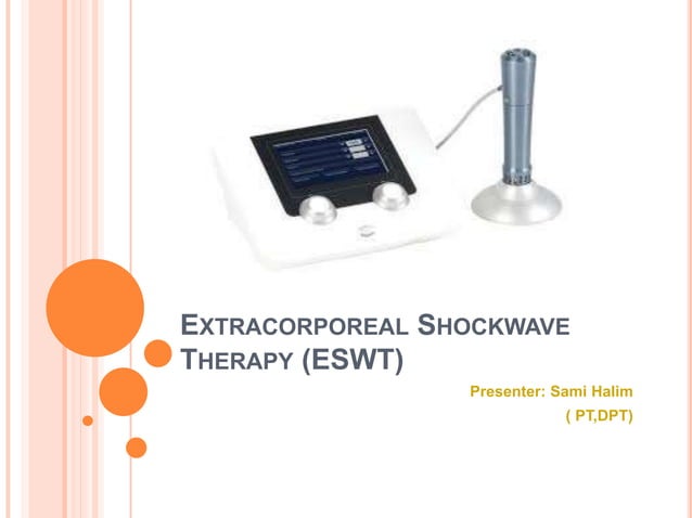 Extracorporeal shockwave therapy (eswt) | PPTX