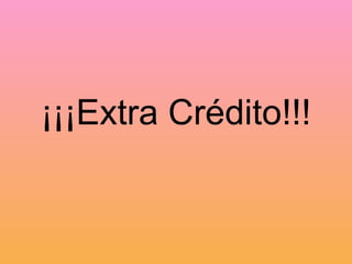 Extra crédito!!! | PPT