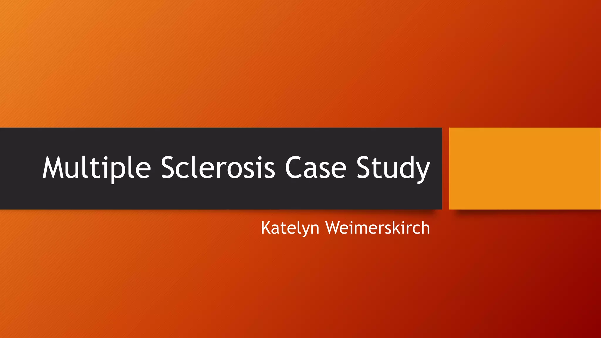 Case Study - Multiple Sclerosis | PPTX