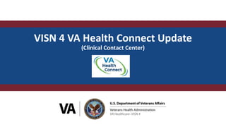 Extract from VISN-4 VA Health Connect Update 14Sep2022 Dir Call.pptx