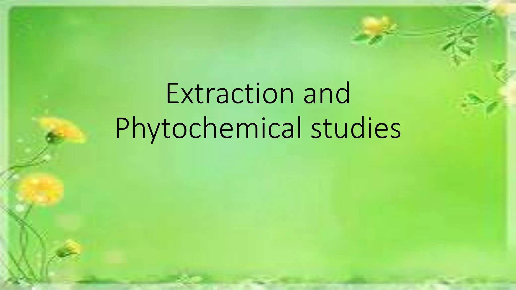 Extraction of herbal drugs | PPTX