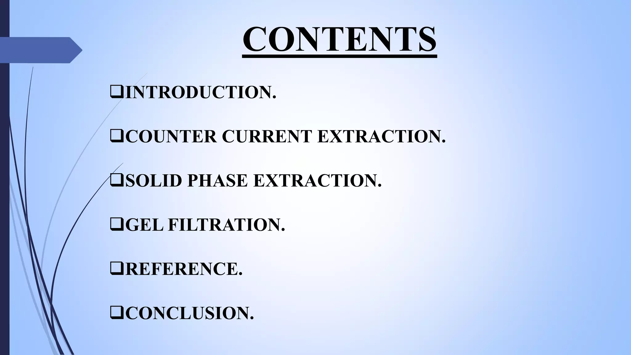 Counter current Extraction Solid phase extraction Gel filtration | PPTX