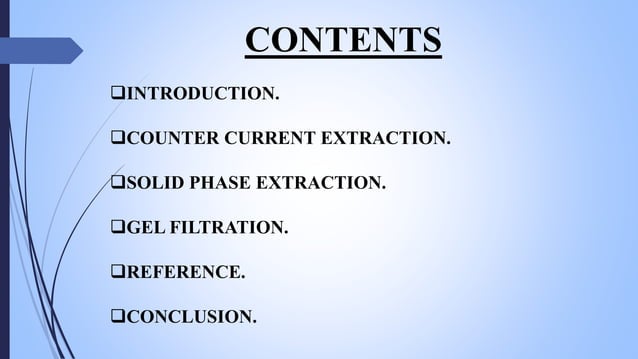 Counter current Extraction Solid phase extraction Gel filtration | PPTX