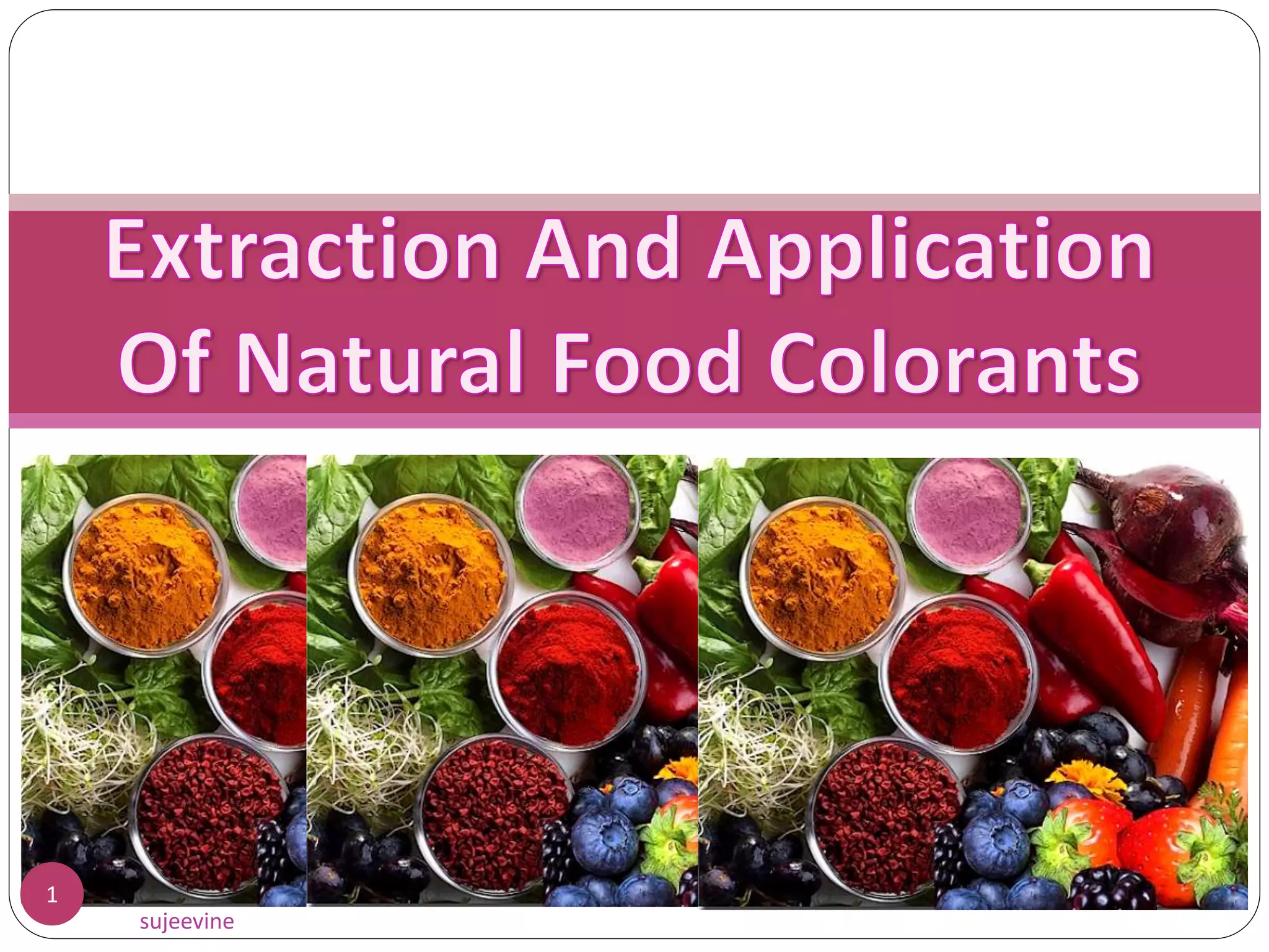 Extraction and application of natural food colorants | PPT