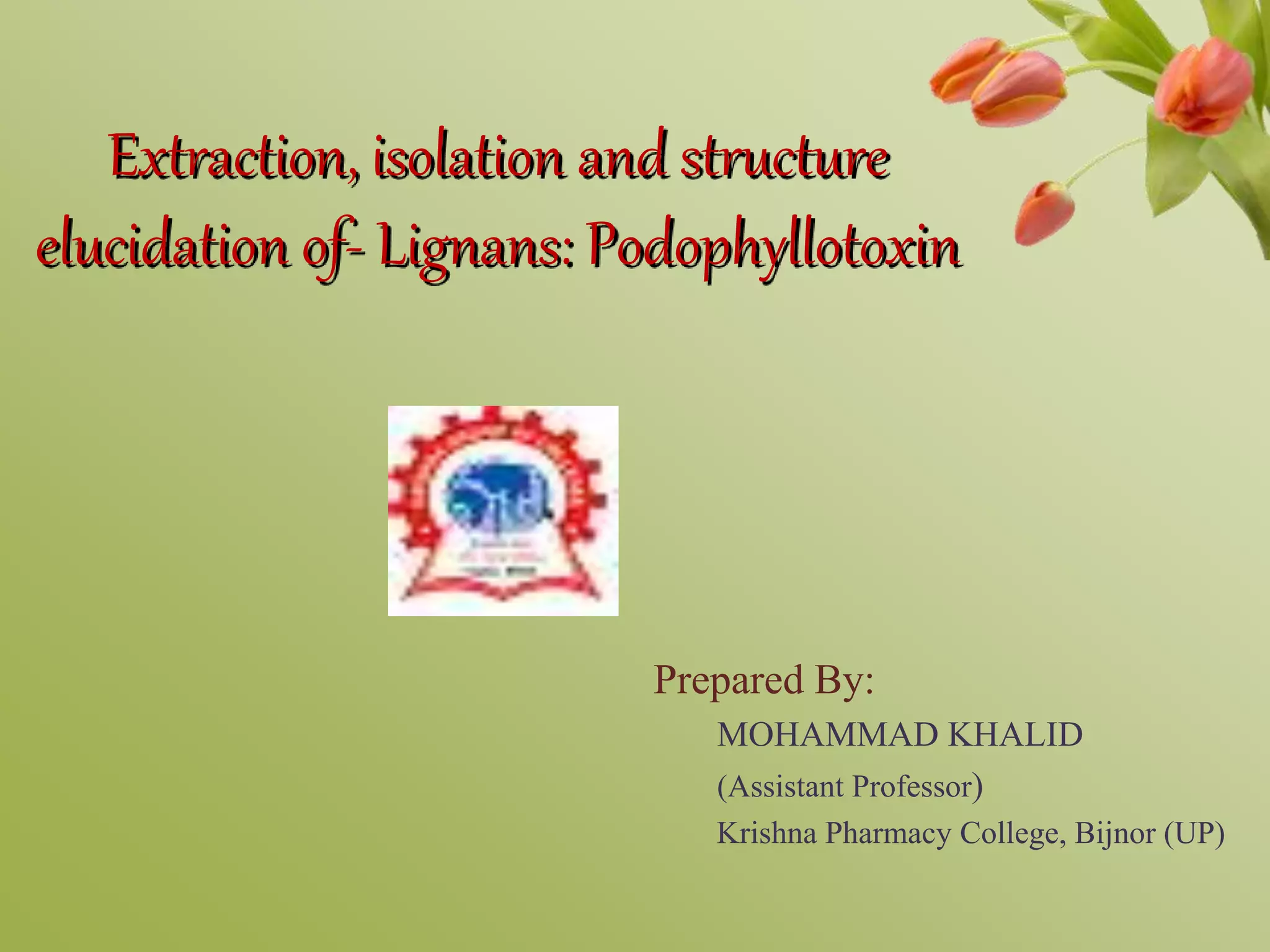 Extraction, isolation and structure elucidation of lignans ...