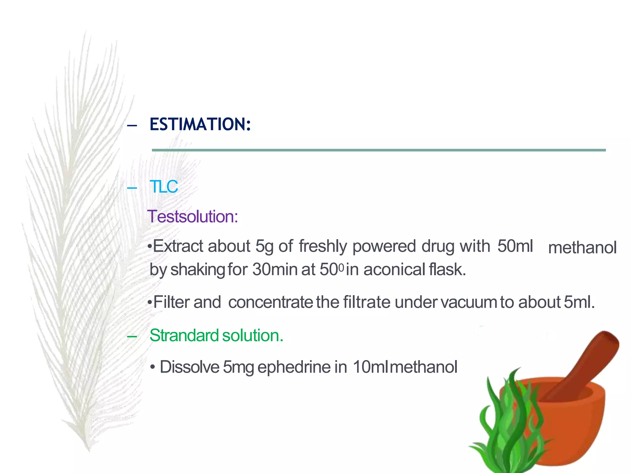 EXTRACTION, ISOLATION & ESTIMATION OF EPHEDRINE-1.pptx