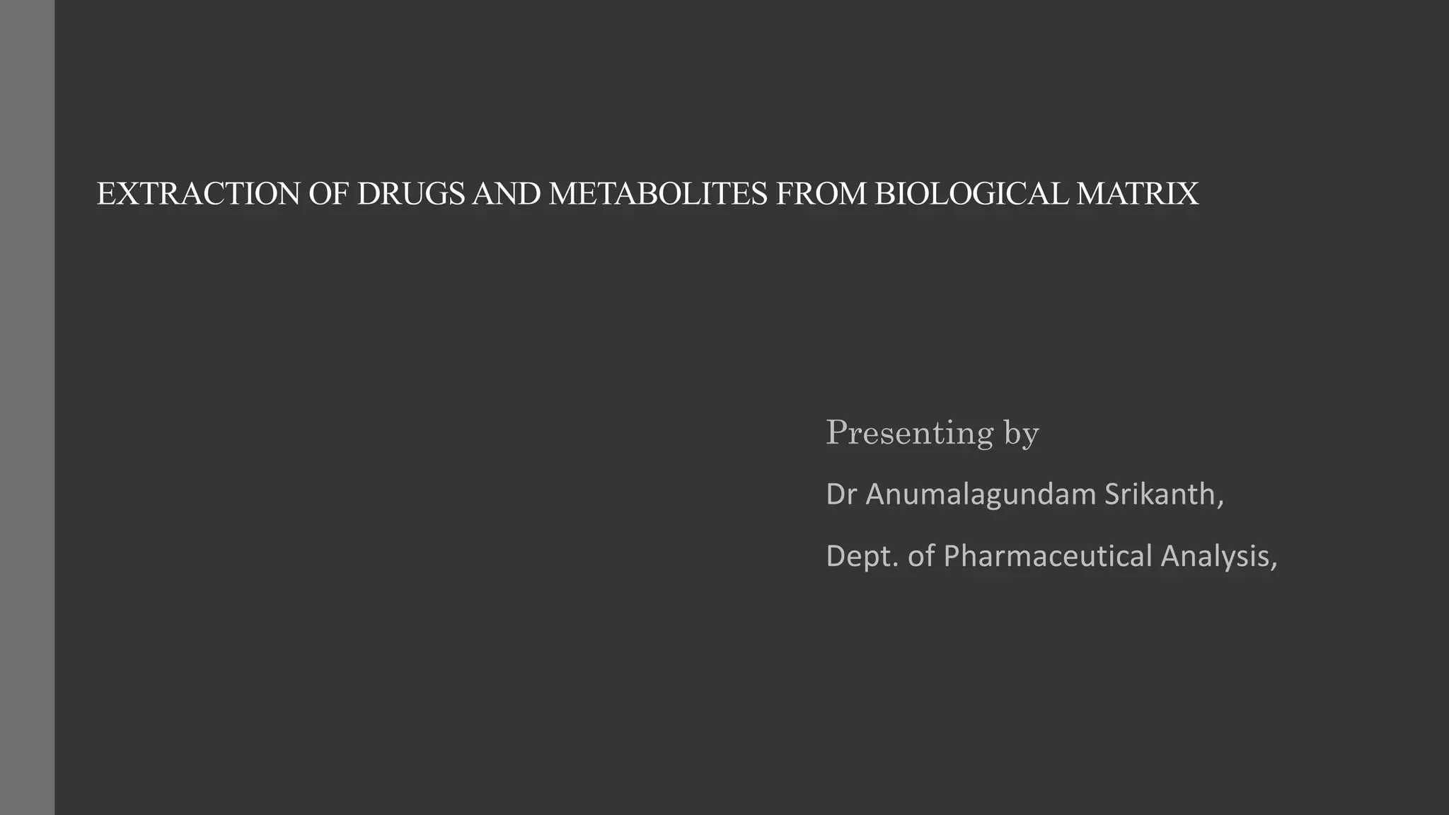 extraction of drug from biological matrix.pptx