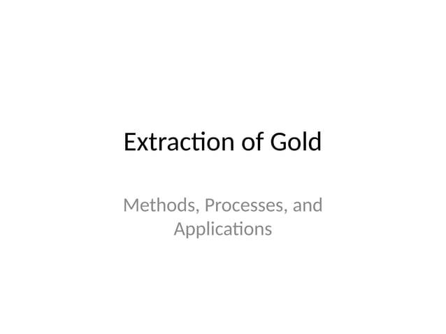 Extraction_of_Gold.pptx Extraction_of_Gold.pptx