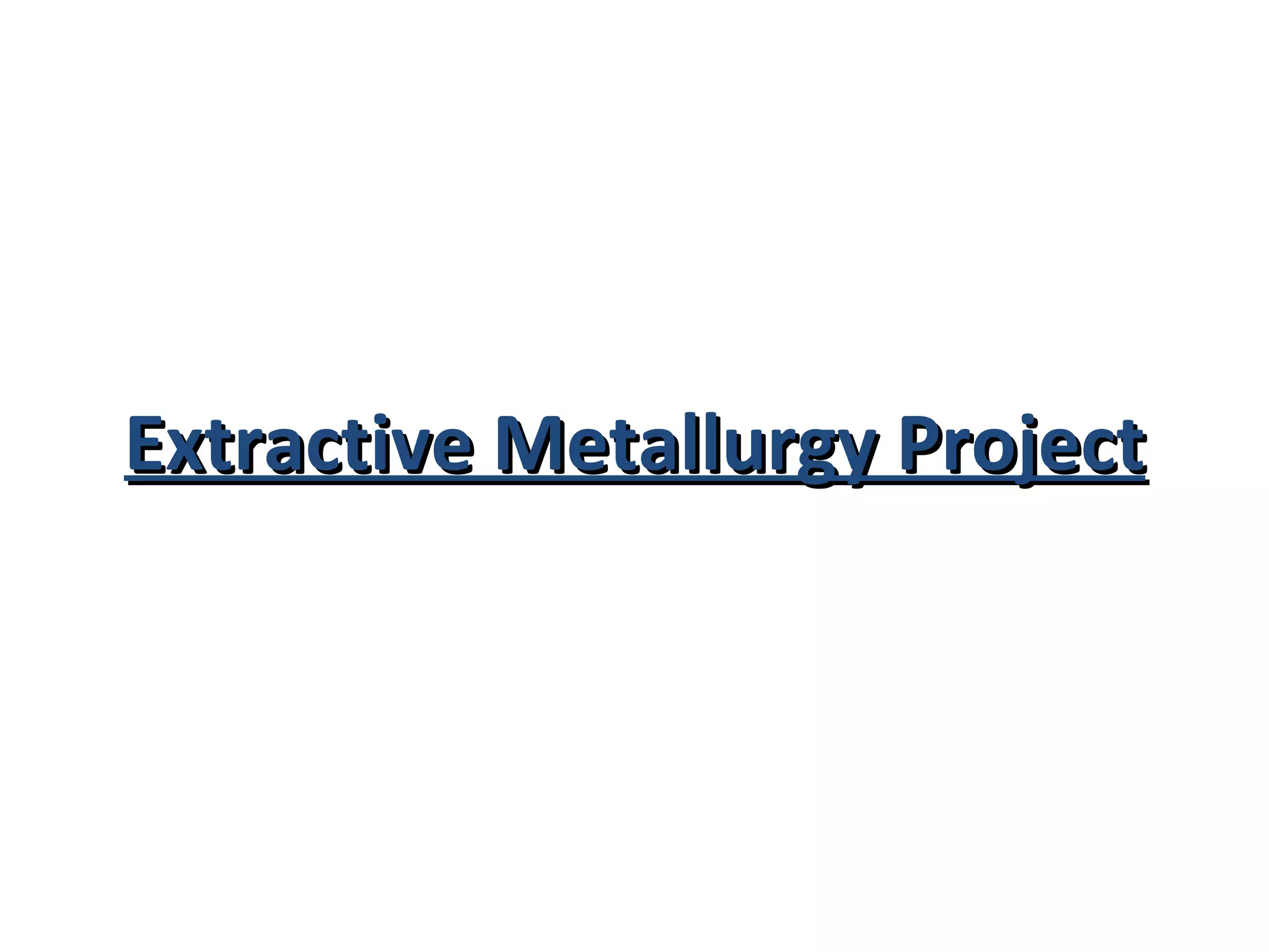 Extractive Metallurgy Presentation (Zinc) | PPT