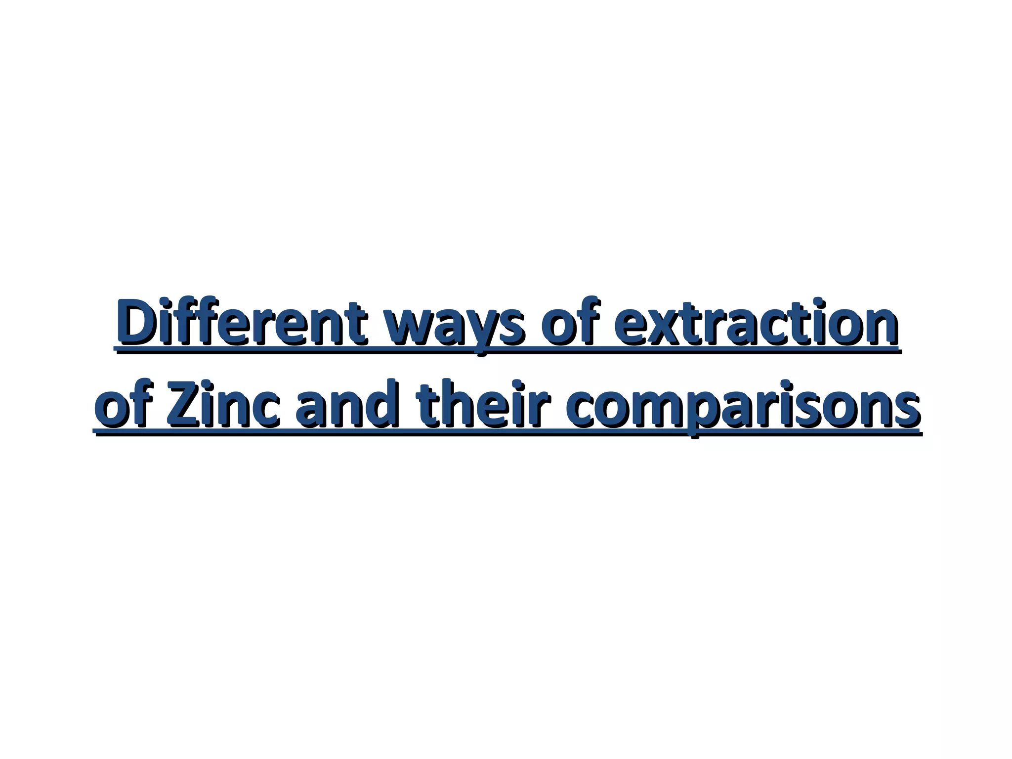 Extractive Metallurgy Presentation (Zinc) | PPT
