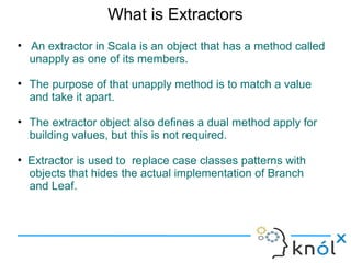 Knolx Session: Introducing Extractors in Scala | ODP | Programming Languages | Computing