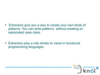Knolx Session: Introducing Extractors in Scala | ODP | Programming Languages | Computing