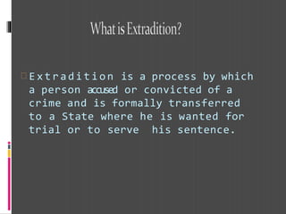 Extradition ppt | PPTX