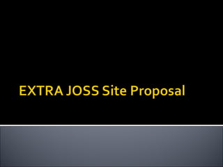 Extra Joss Site Proposal | PPT