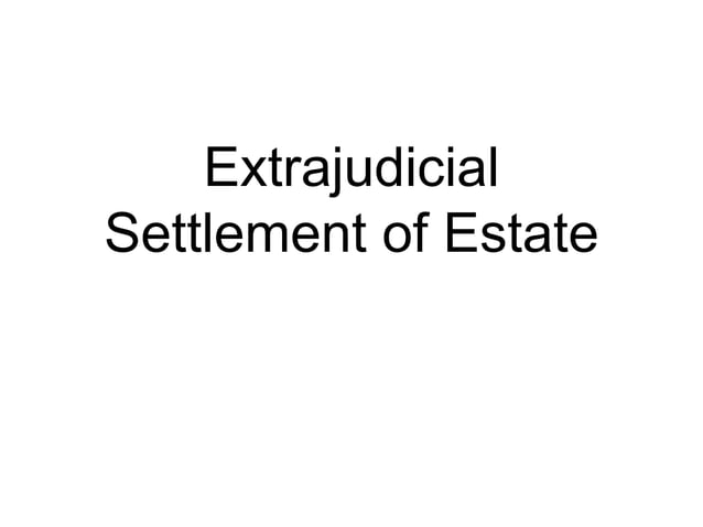 Extrajudicial settlement.pptx | Law