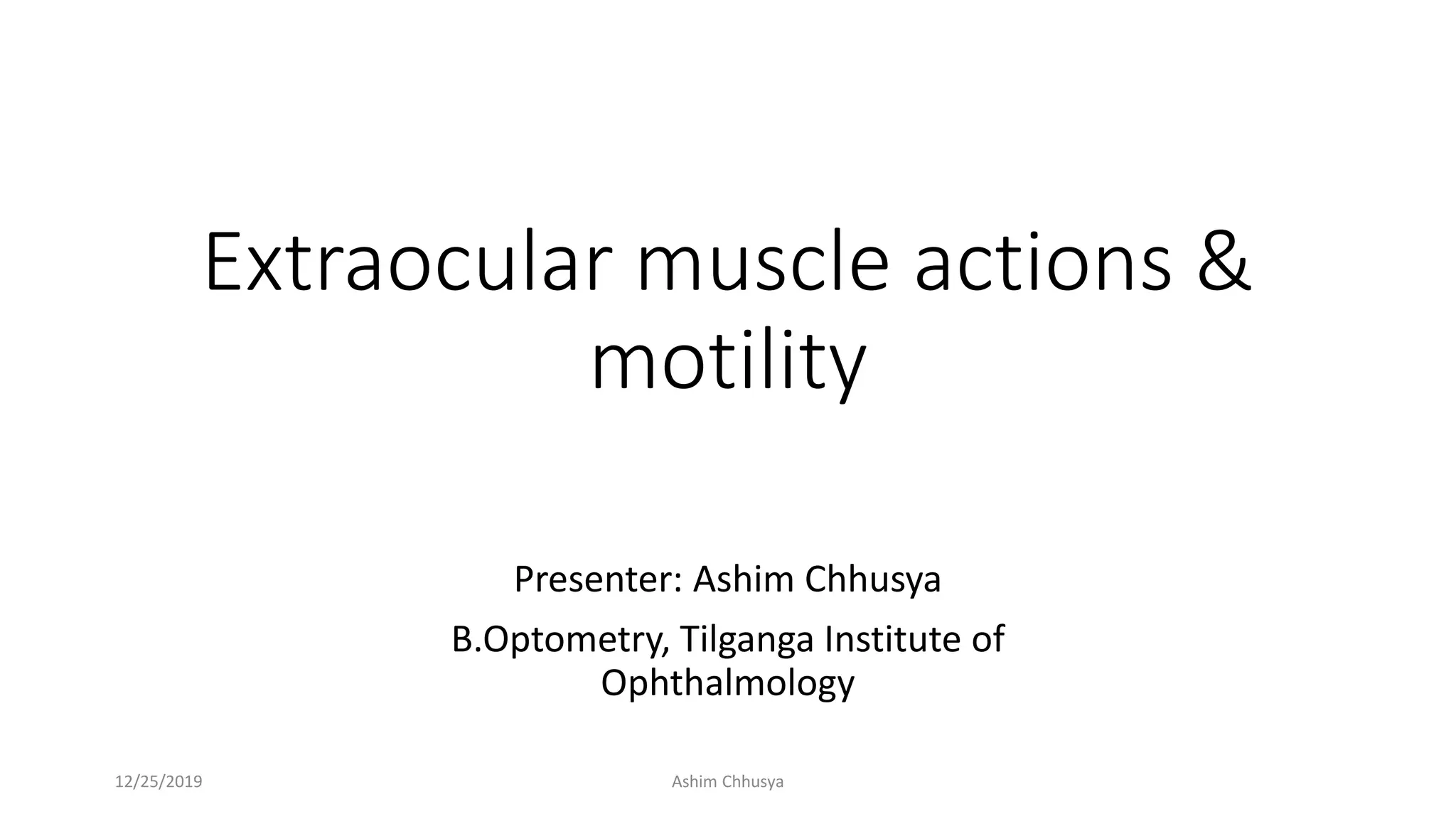 Extraocular muscle actions & motility | PPTX